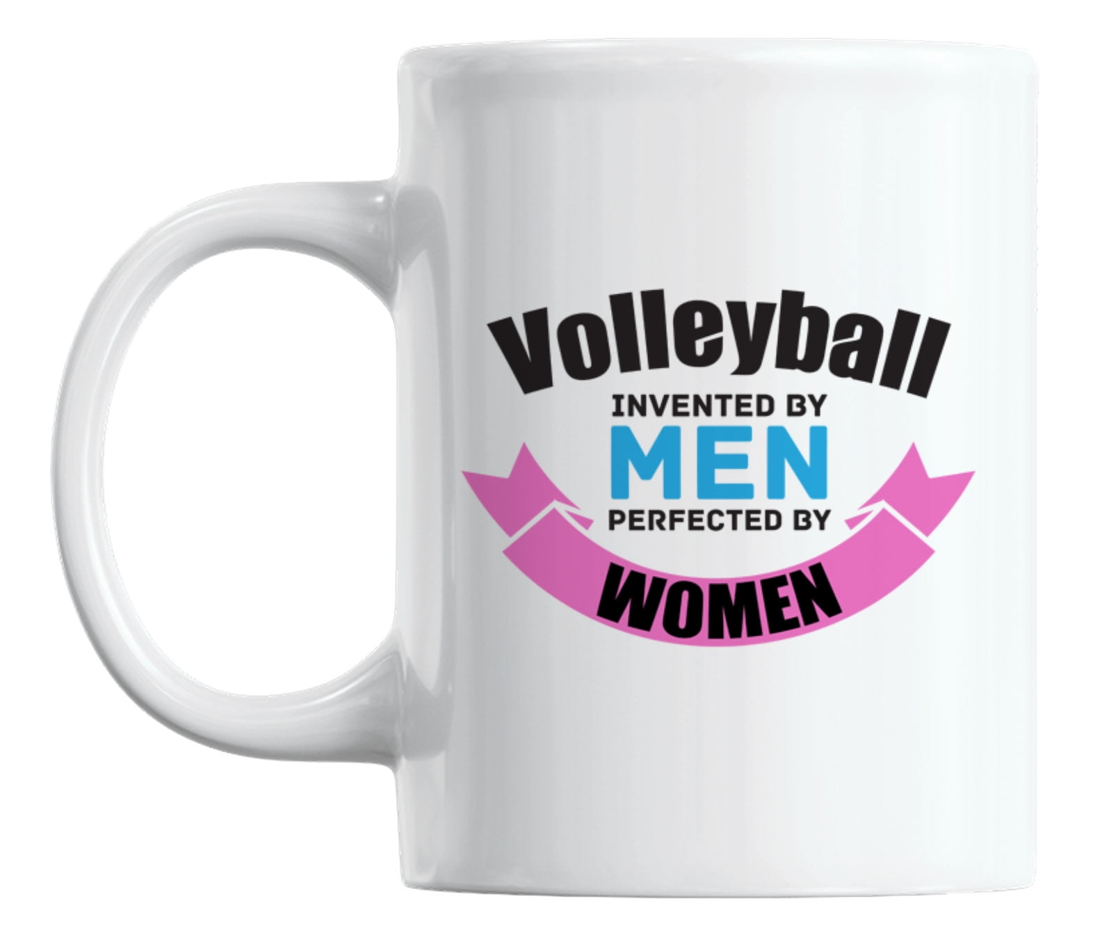 Volleyball, Invented by Men, Perfected by Women Coffee & Tea Mug (11oz ...