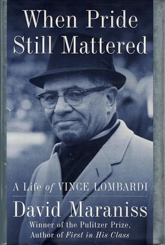 Pre-Owned When Pride Still Mattered: A Life of Vince Lombardi ...