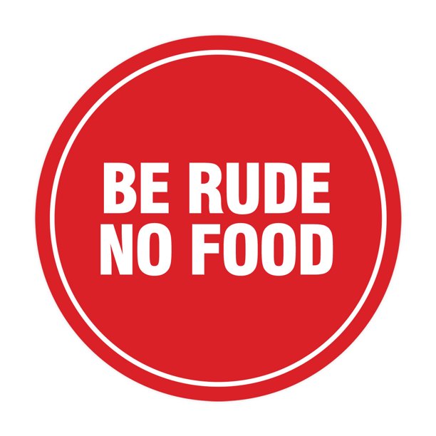 Signs ByLITA Circle Be Rude No Food Sign (Red) - Small - Walmart.com