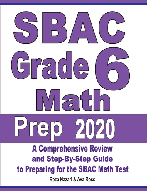 SBAC Grade 6 Math Prep 2020 : A Comprehensive Review and Step-By-Step ...