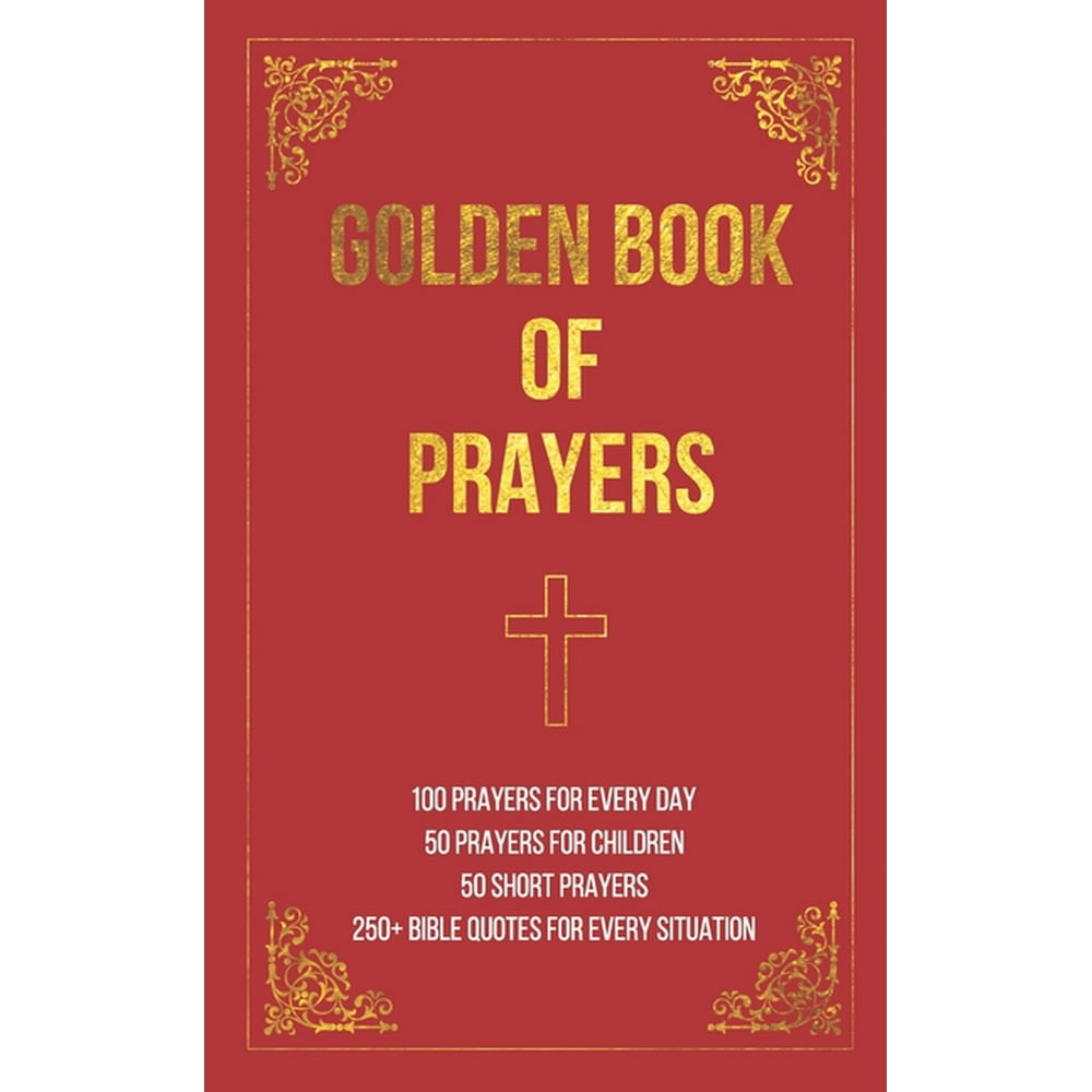 Golden Book of Prayers: 100 Prayers for Every day, 50 Prayers for ...