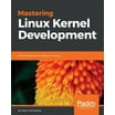 Mastering Linux Kernel Development: A kernel developer's reference manual, (Paperback) - Walmart.com