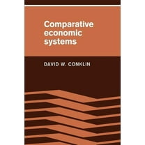 Comparative Economic Systems: Objectives, Decision Modes, and the ...
