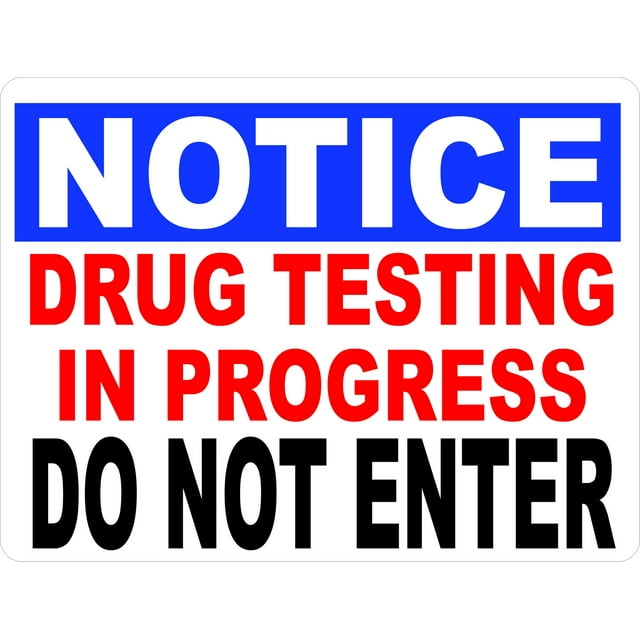 Notice Drug Testing in Progress Do Not Enter Sign - Walmart.com