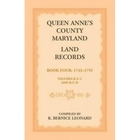 Queen Anne's County, Maryland Land Records. Book 4: 1743-1755 | Walmart ...