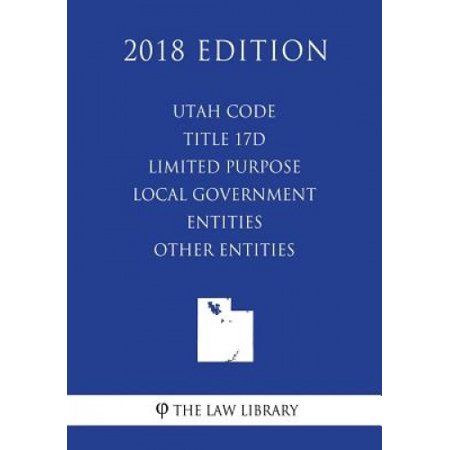 Utah Code - Title 17D - Limited Purpose Local Government Entities ...