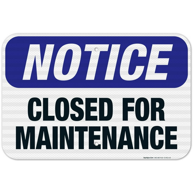 Closed For Maintenance Sign, OSHA Notice Sign, - Walmart.com
