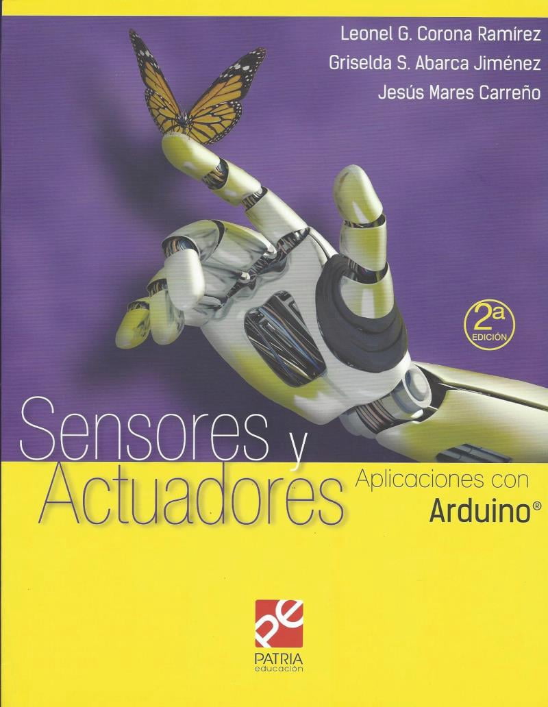 SENSORES Y ACTUADORES: APLICACIONES CON ARDUINO GRUPO EDITORIAL PATRIA ...
