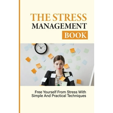 Stress (3rd Edition) : 17 Stress Management Habits to Reduce Stress ...