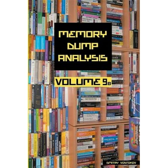 Pre-Owned Memory Dump Analysis Anthology (Diagnomi Memory Dump Analysis ...