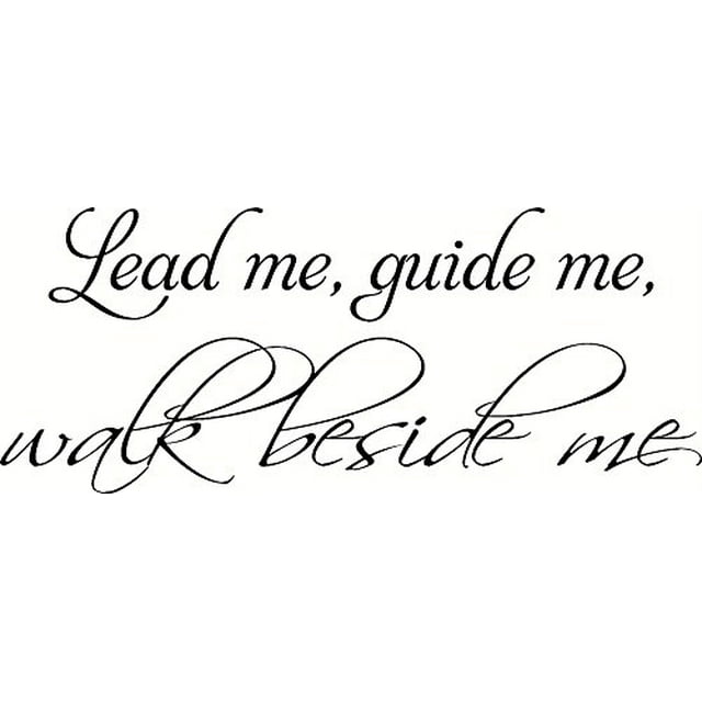 Lead Me Guide Me Walk Beside Me Bible Verse Inspired Wall Decal, Our ...
