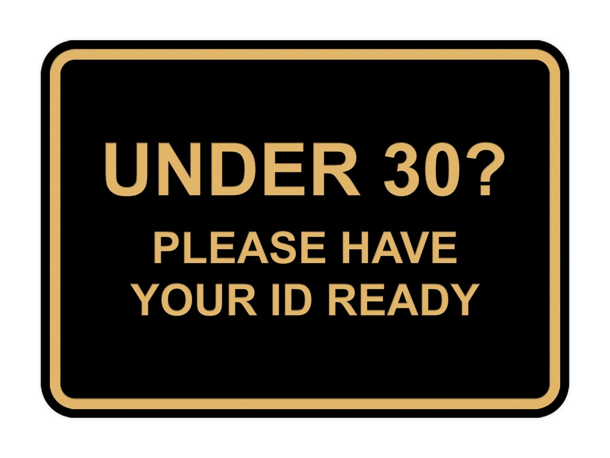 Classic Framed Under 30? Please Have Your ID Ready Sign (Black Gold ...