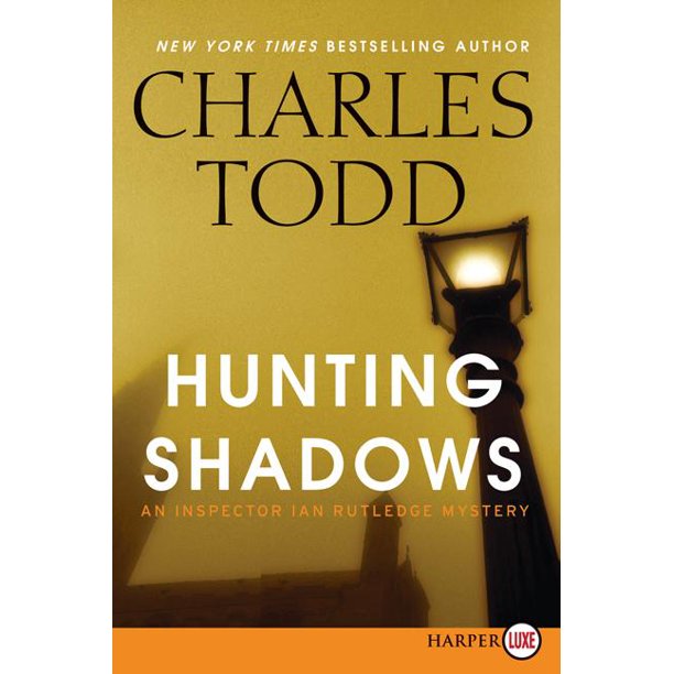 Inspector Ian Rutledge Mysteries: Hunting Shadows : An Inspector Ian ...