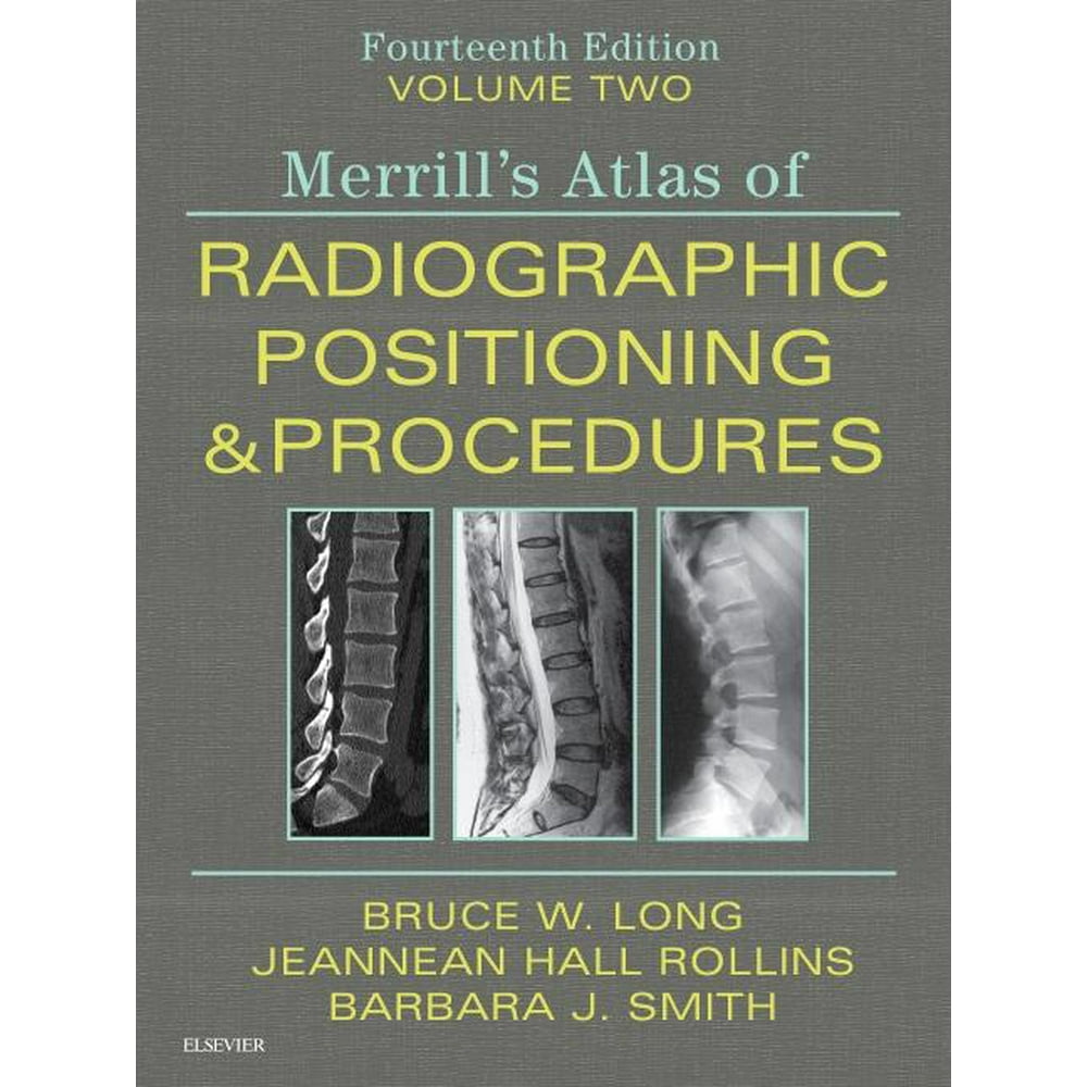 Merrill's Atlas of Radiographic Positioning and Procedures - Volume 2 ...