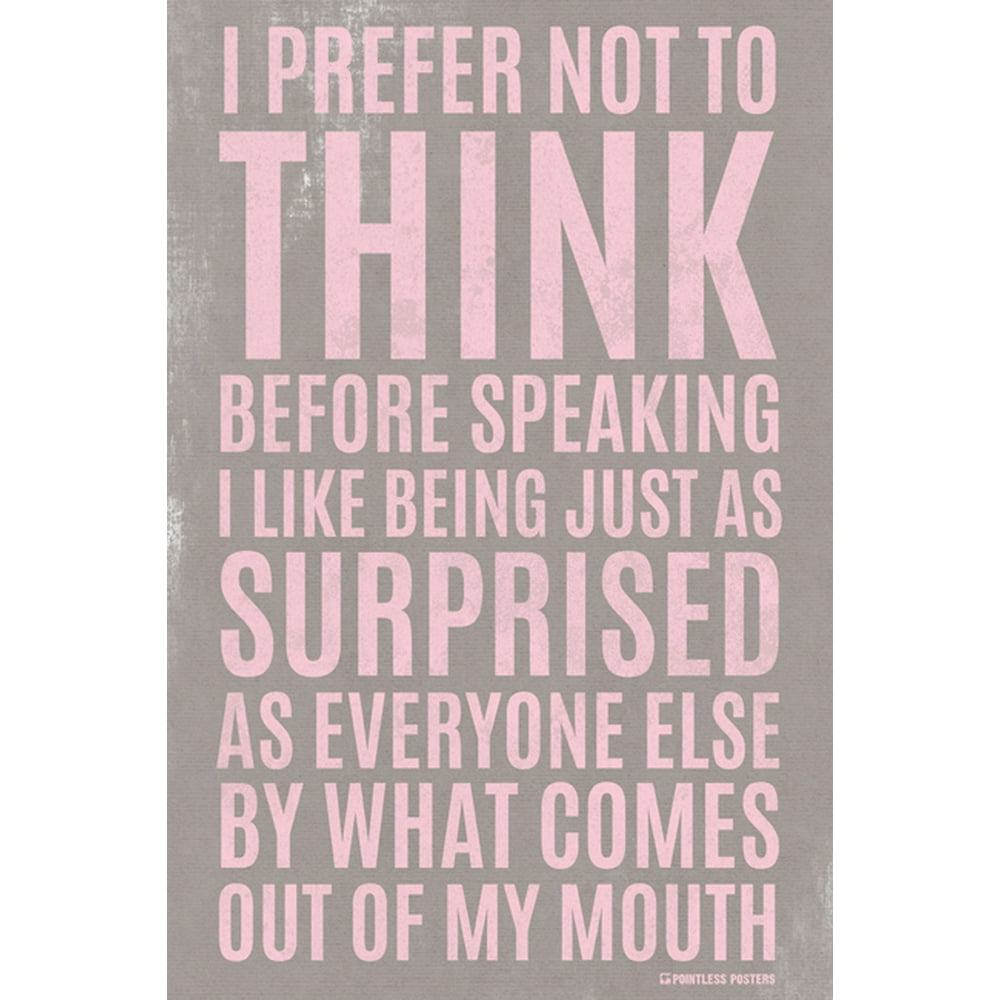 I Prefer Not To Think Before Speaking Poster Print - Walmart.com ...