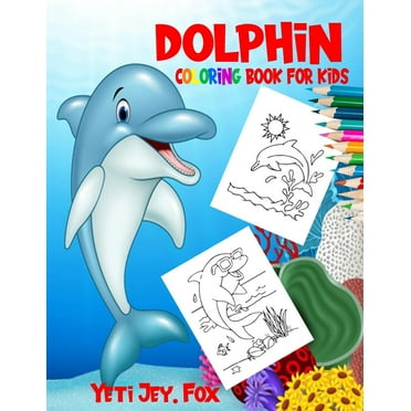Dolphin Coloring Book for Kids: 45 Dolphin Coloring Pages for Kids ...
