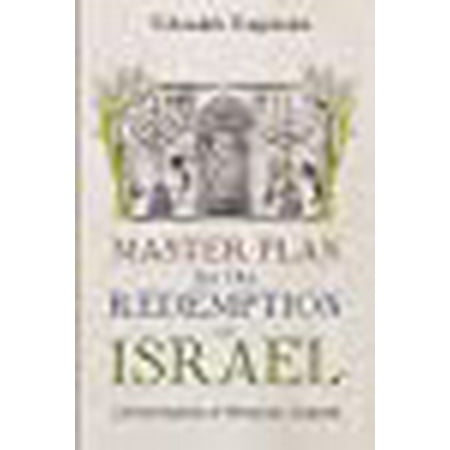Master Plan for the Redemption of Israel: A Reformation of Messianic ...
