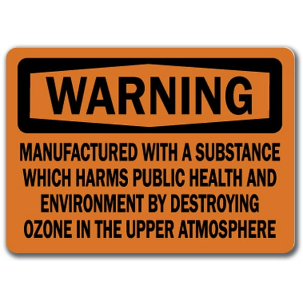 Warning Sign - Substance Harms By Destroying Ozone - 10x14 OSHA Safety ...