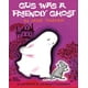 Gus the Ghost: Gus Was a Friendly Ghost (Hardcover) - Walmart.com