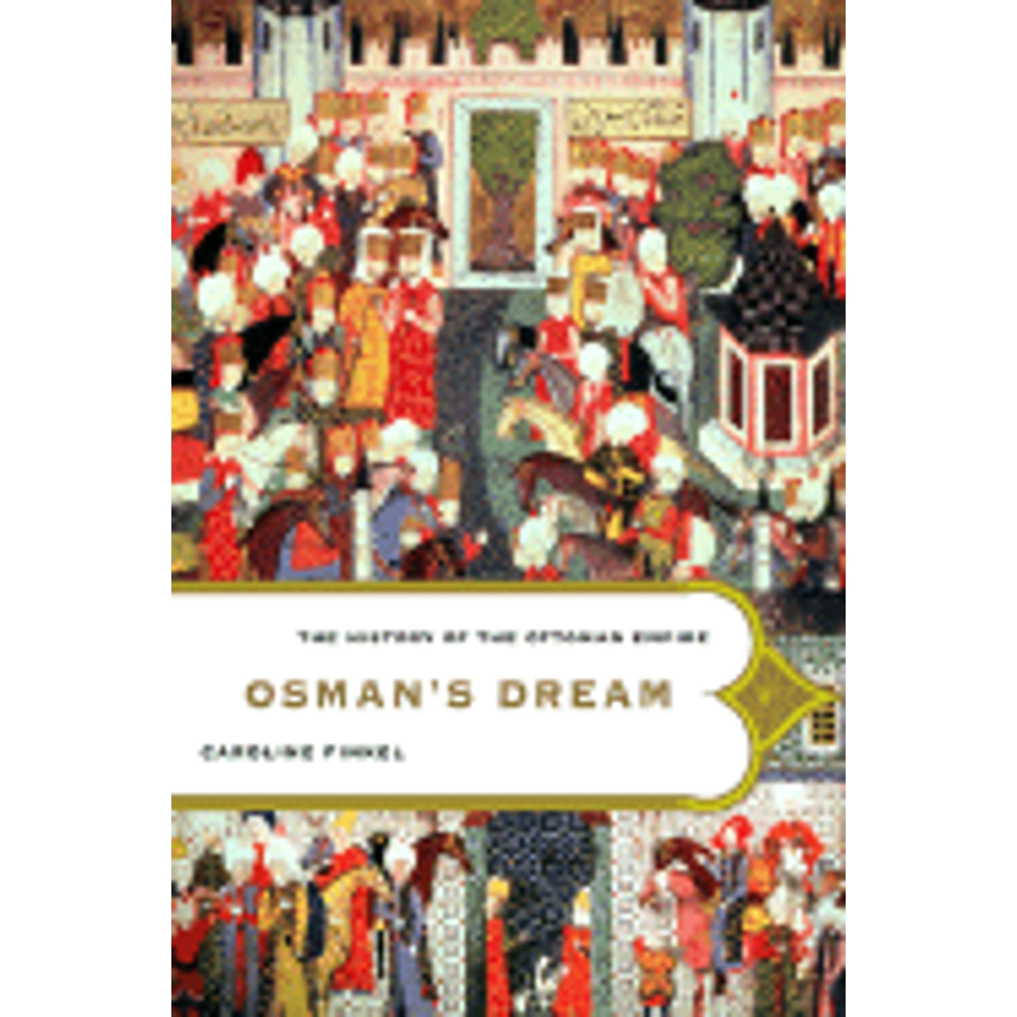 Osman's Dream : The History of the Ottoman Empire - Walmart.com