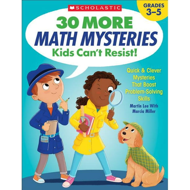 30 More Math Mysteries Kids Can't Resist! : Quick & Clever Mysteries ...