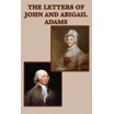 The Letters of John and Abigail Adams, (Hardcover) - Walmart.com