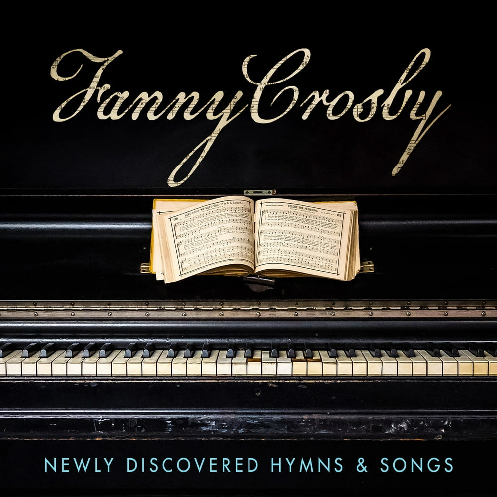 Fanny Crosby: Newly Discovered Hymns & Songs (Various Artists) (CD ...