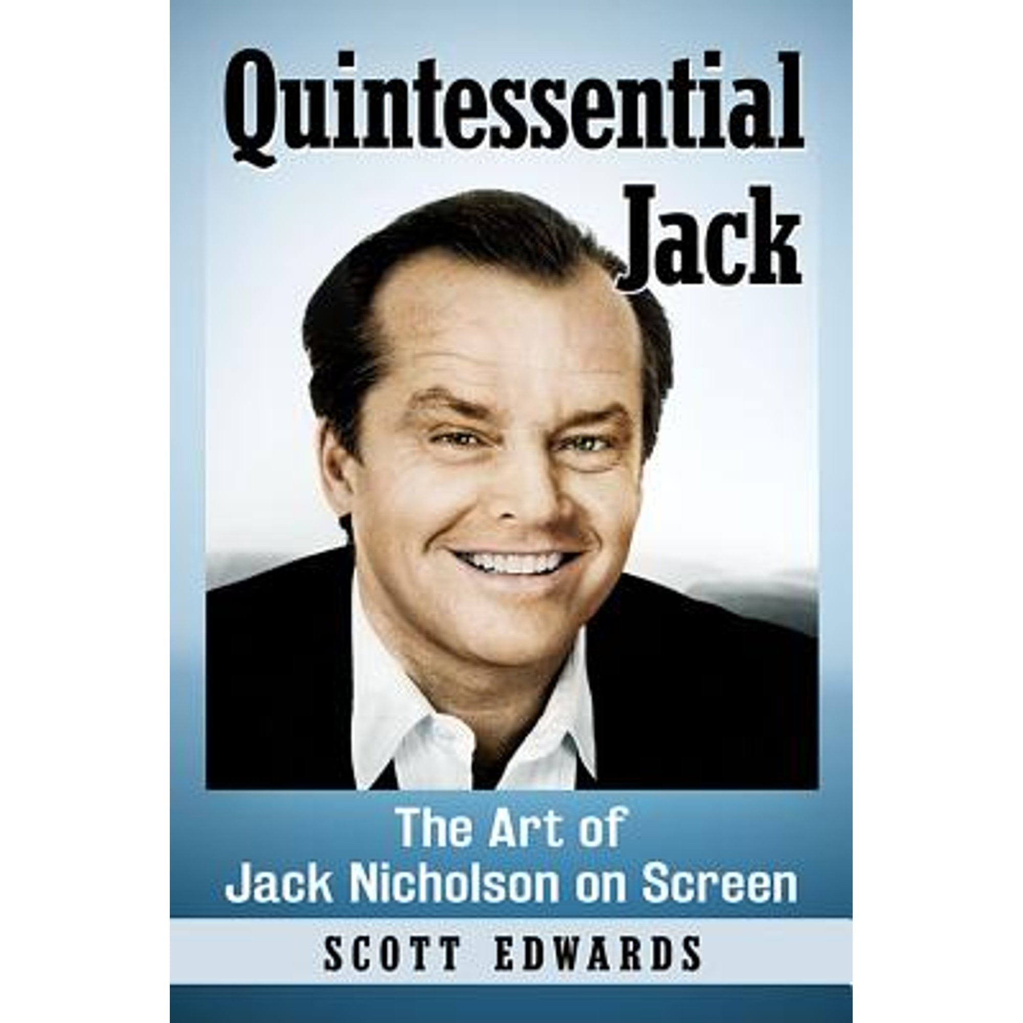 Pre-Owned Quintessential Jack: The Art of Jack Nicholson on Screen ...