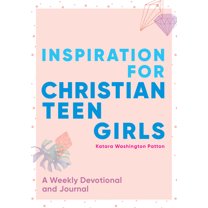 Inspiration for Christian Teen Girls: A Weekly Devotional & Journal ...