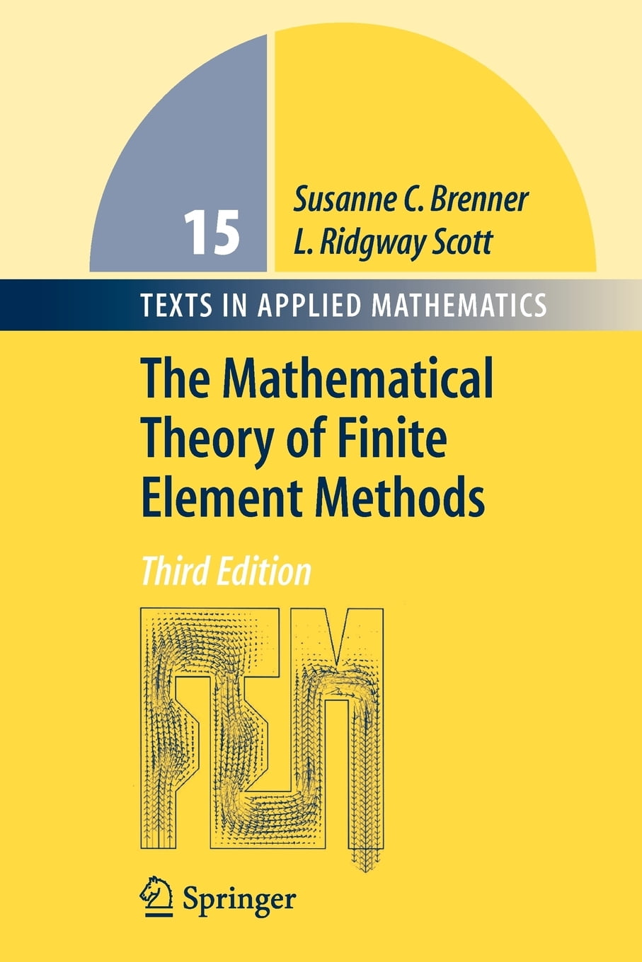 Texts In Applied Mathematics The Mathematical Theory Of Finite Element Methods 15 Edition 3
