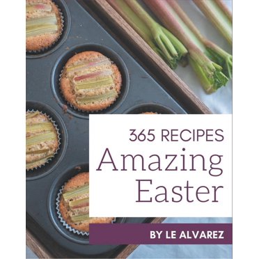 Splendid, Easy Easter Recipes: Simply the Best Cookbook of Springtime ...
