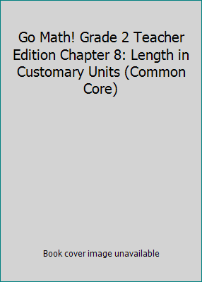 Pre-Owned Go Math! Grade 2 Teacher Edition Chapter 8: Length in ...