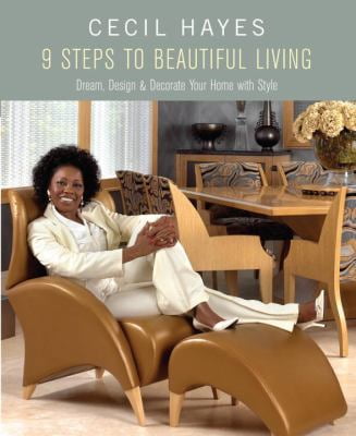 Pre-Owned Cecil Hayes 9 Steps to Beautiful Living: Dreams, Design, and ...