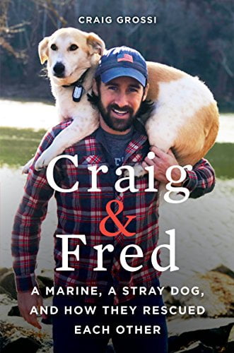 Pre-Owned Craig & Fred: A Marine, a Stray Dog, and How They Rescued ...