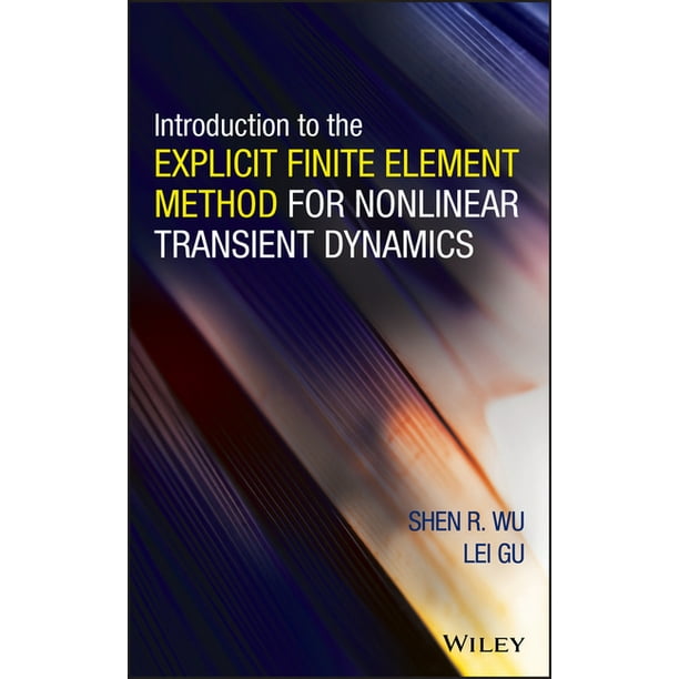 Introduction To The Explicit Finite Element Method For Nonlinear Transient Dynamics Hardcover