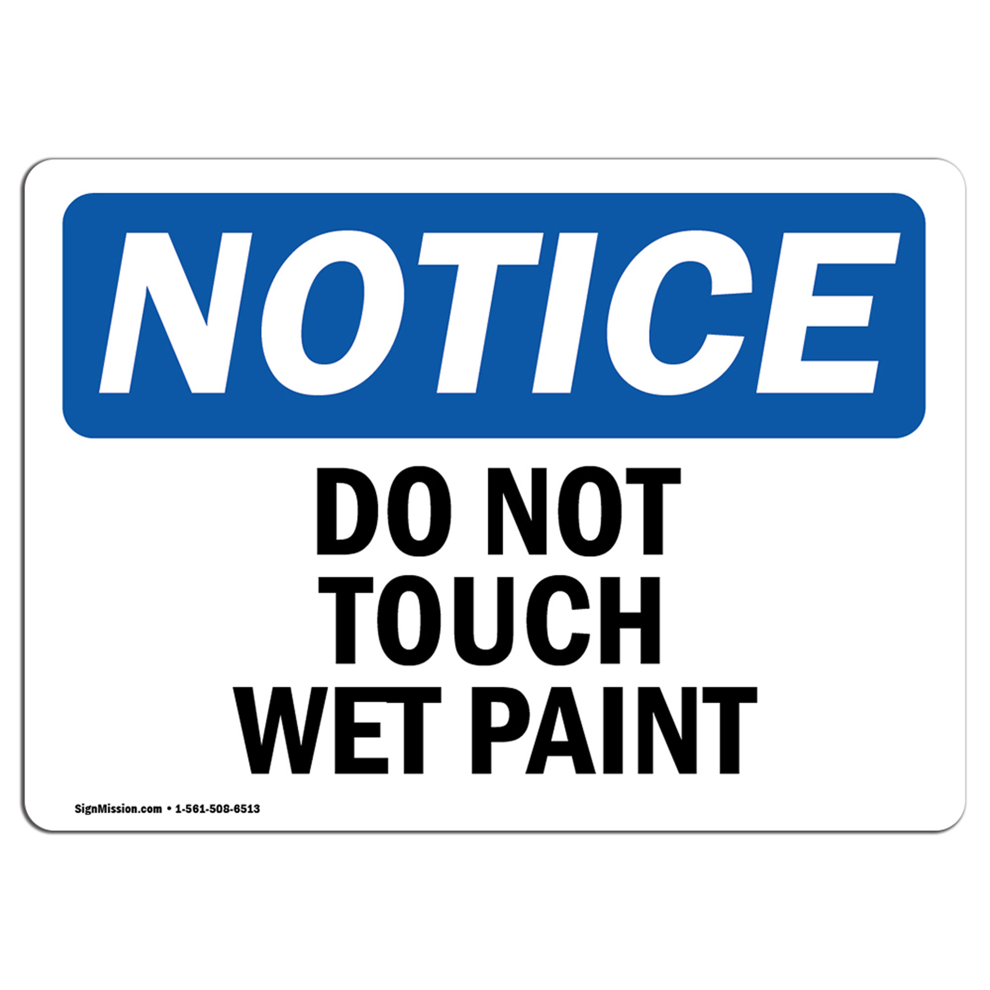 OSHA Notice Do Not Touch Wet Paint Sign Heavy Duty Sign Or Label OSHA Notice Do Not Touch Wet Paint Sign Heavy Duty Sign Or Label