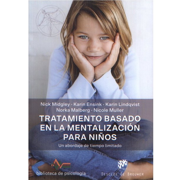 TRATAMIENTO BASADO EN LA MENTALIZACION PARA NIÑOS. UN ABORDAJE DE ...