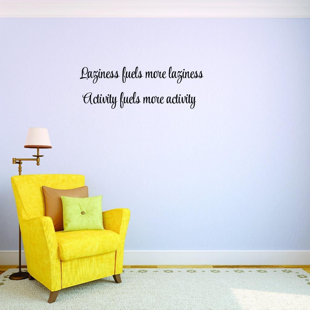 Custom Decals Laziness Fuels More Laziness Activity Fuels More Activity ...