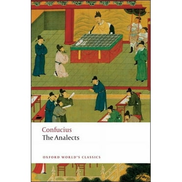 Classics of Ancient China The Analects of Confucius: A Philosophical ...