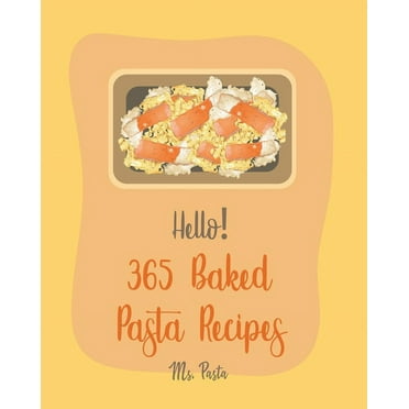 365 Selected Chicken Pasta Recipes: A Chicken Pasta Cookbook from the ...