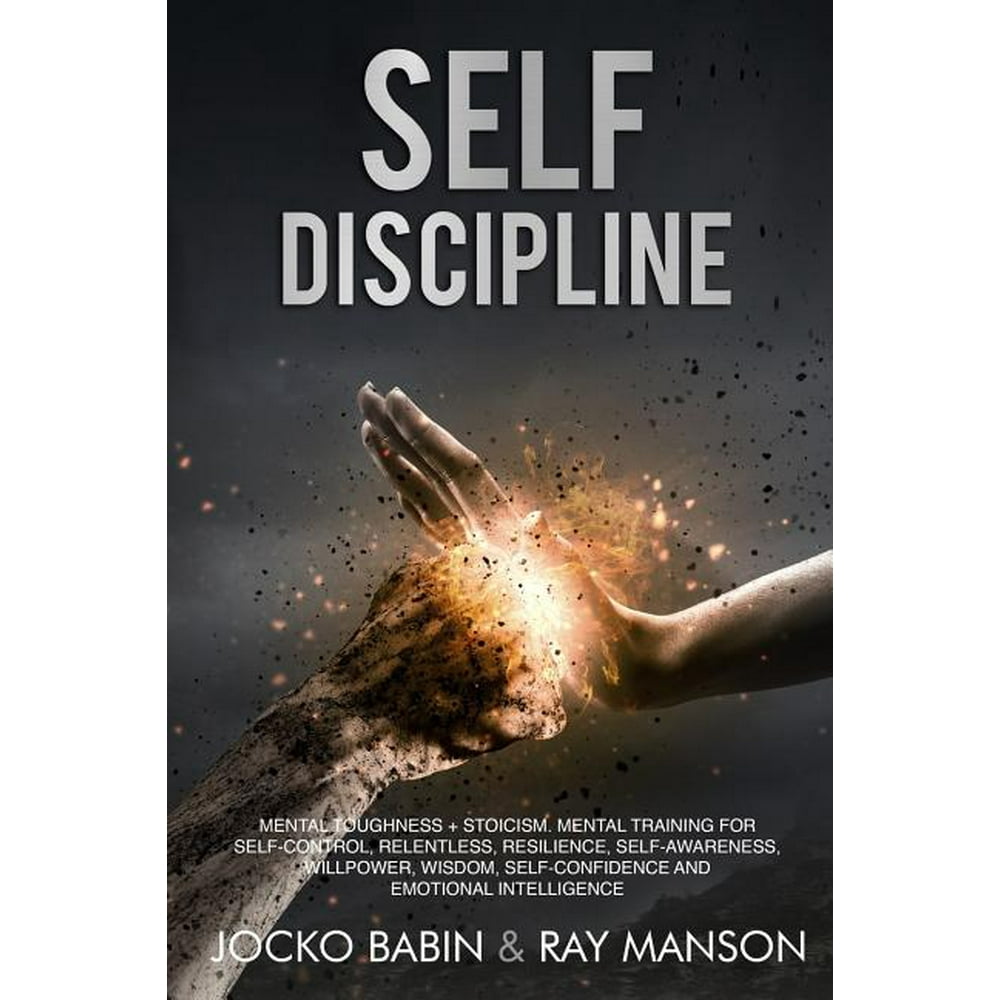 Self-Discipline : This Book Includes: Mental Toughness + Stoicism ...