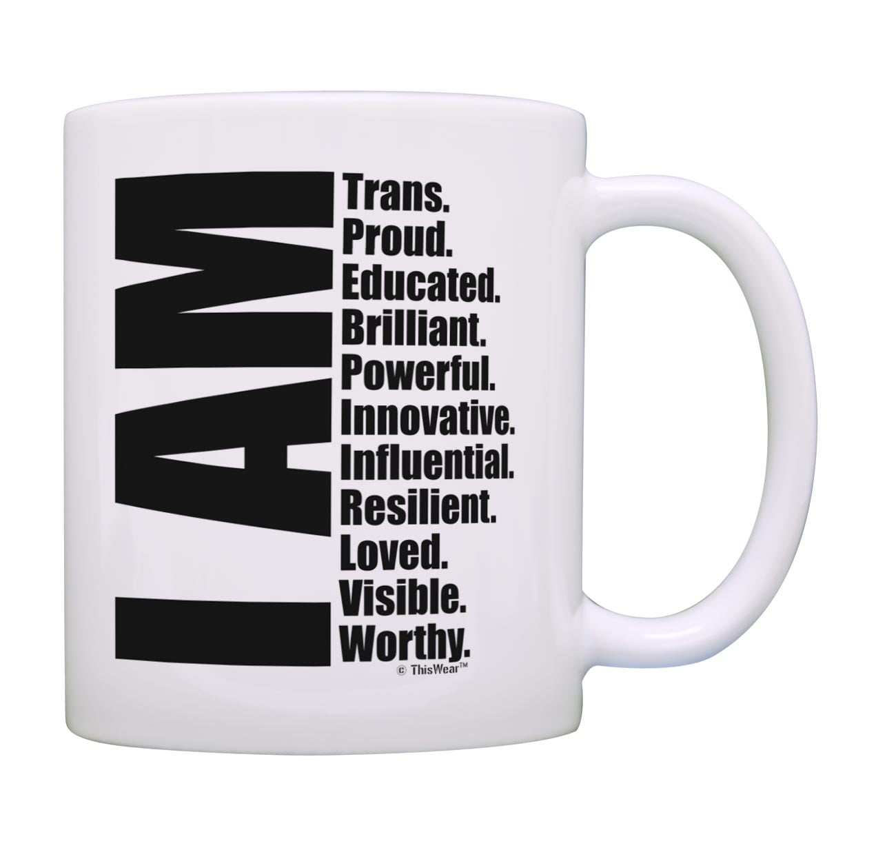 ThisWear Trans Pride Mug I Am Trans Proud Educated Brilliant Loved ...