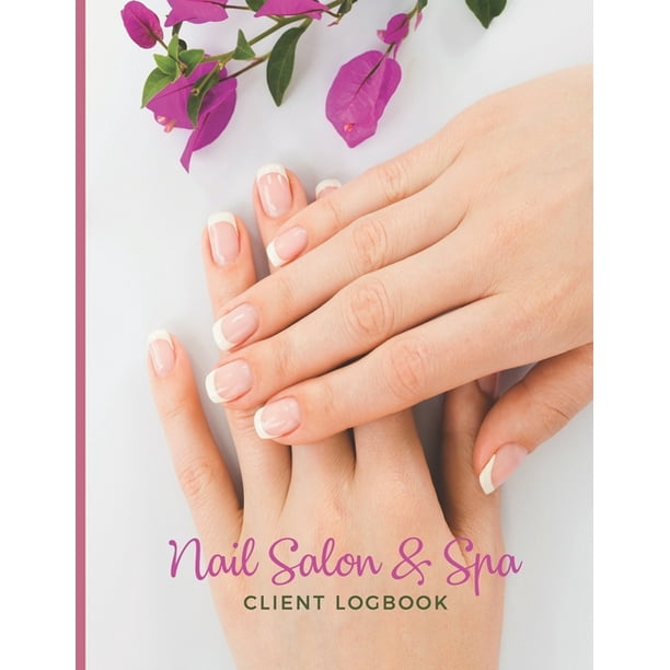 Nail Salon & Spa Client Logbook: Therapy Wellness & Beauty; Clientele ...