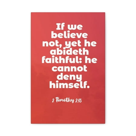 Scripture Walls He Cannot Deny Himself 2 Timothy 2:13 Bible Verse ...