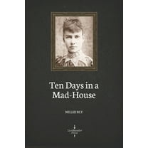 Ten Days in a Mad House (Paperback) - Walmart.com