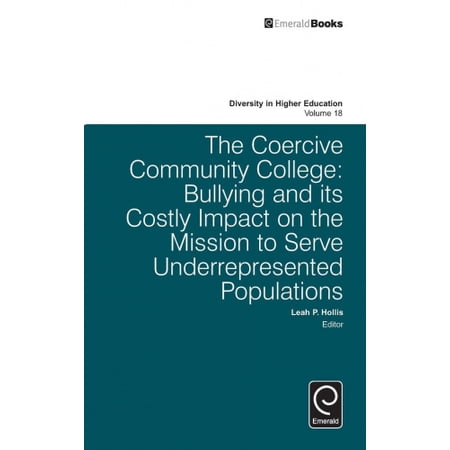 The Coercive Community College: Bullying and its Costly Impact on the ...
