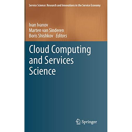 Cloud Computing and Services Science (Service Science: Research and ...