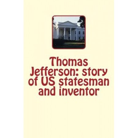 Thomas Jefferson: story of US statesman and inventor (Men Study ...