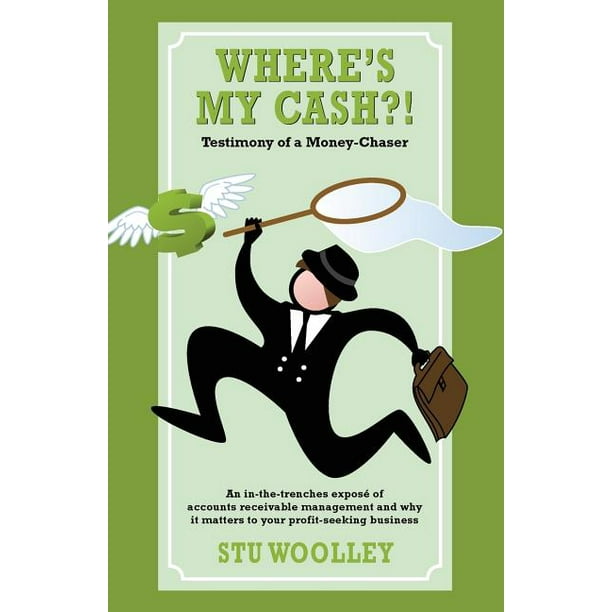 Where's My Cash?! : Testimony of a Money-Chaser - Walmart.com