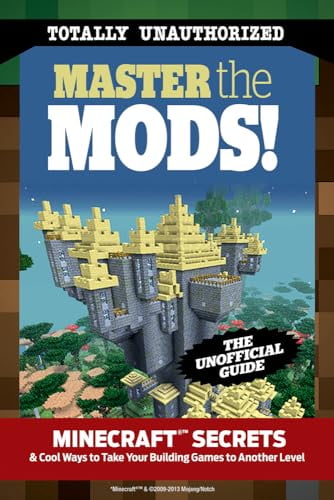 Pre-Owned Master the Mods!: Minecraft Secrets & Cool Ways to Take Your ...